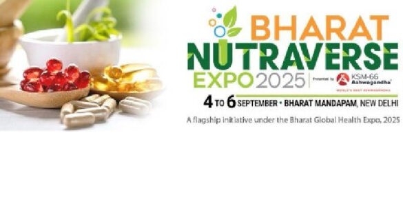 Bharat NutraVerse Expo 2025 to connect global nutra leaders in New ...